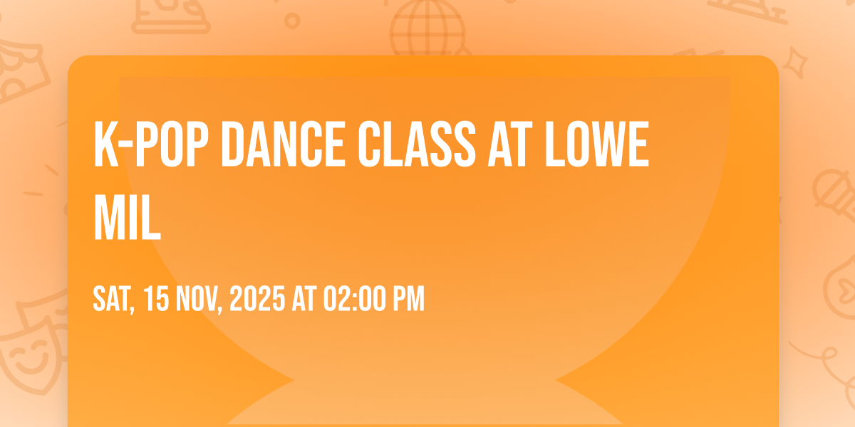 K-Pop Dance Class at Lowe Mil, 2211 Seminole Dr SW, Huntsville, AL ...