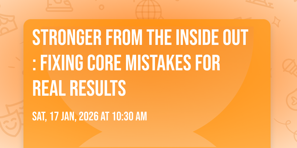 Stronger from the Inside Out: Fixing Core Mistakes for Real Results ...