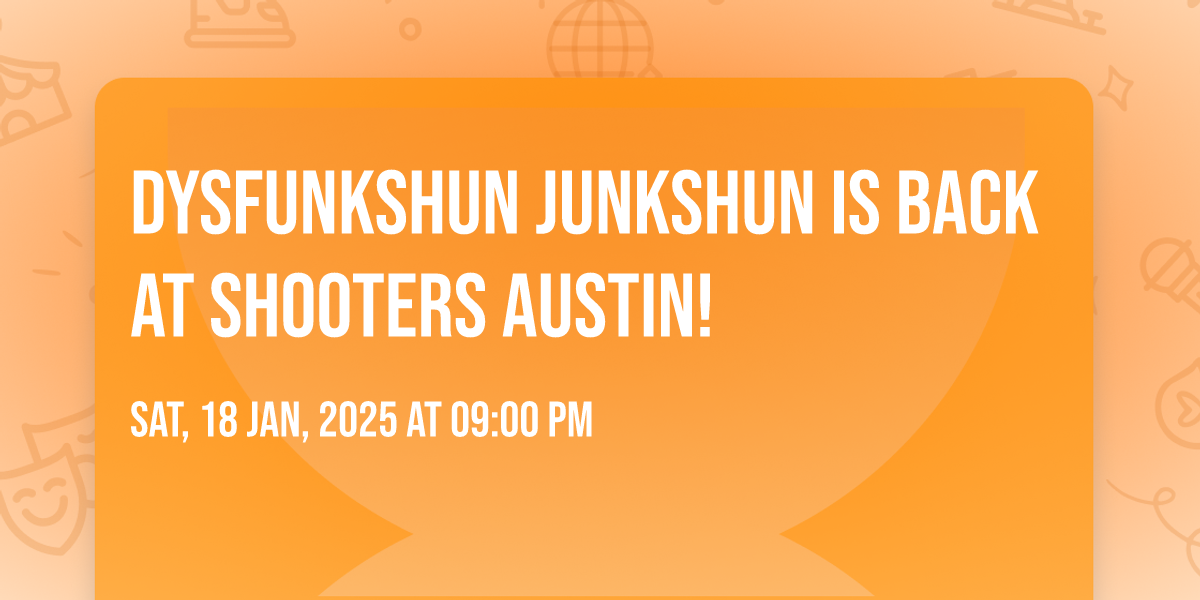 Dysfunkshun Junkshun is back at Shooters Austin!, Shooters Billiards ...