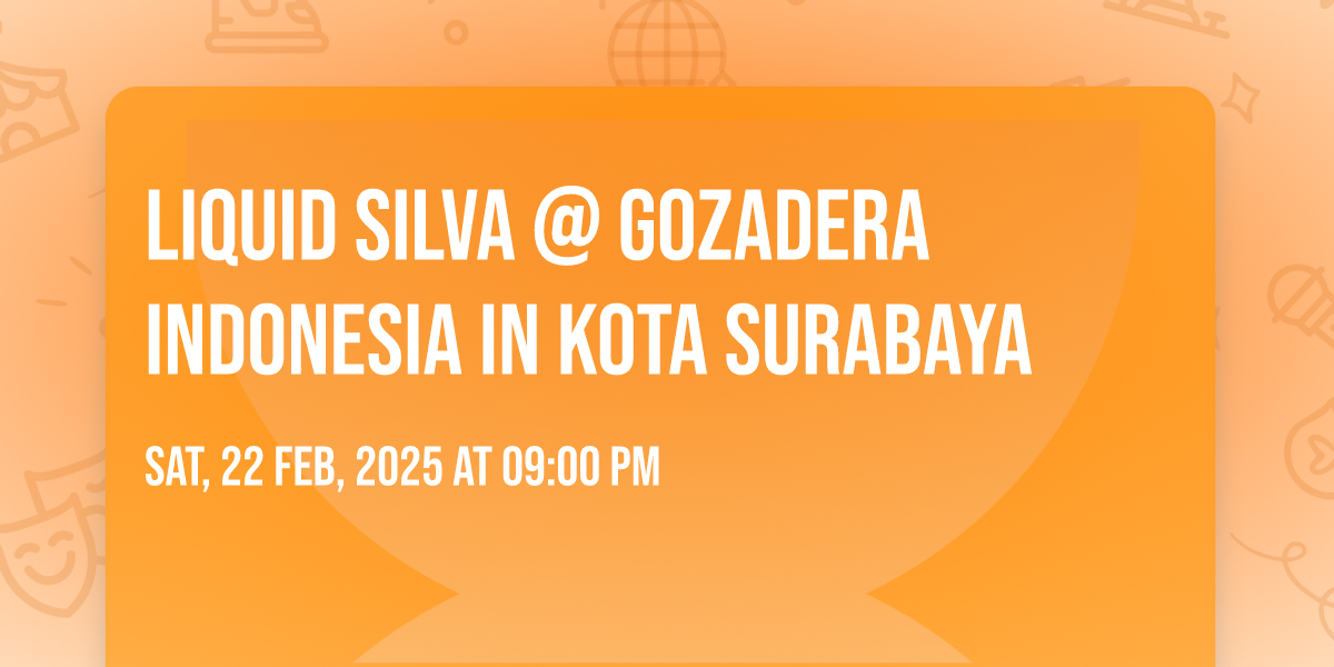 liquid silva @ GOZADERA INDONESIA in Kota Surabaya, GOZADERA INDONESIA ...