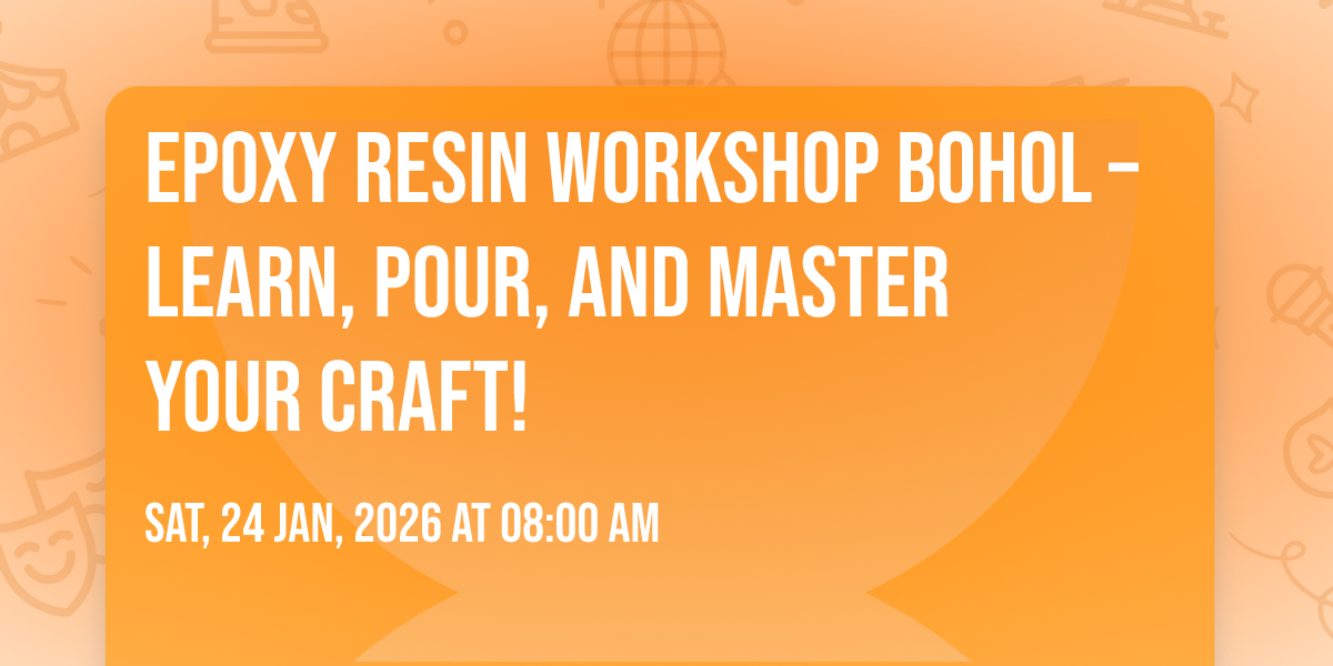Epoxy Resin Workshop Bohol – Learn, Pour, and Master Your Craft!, Bohol ...