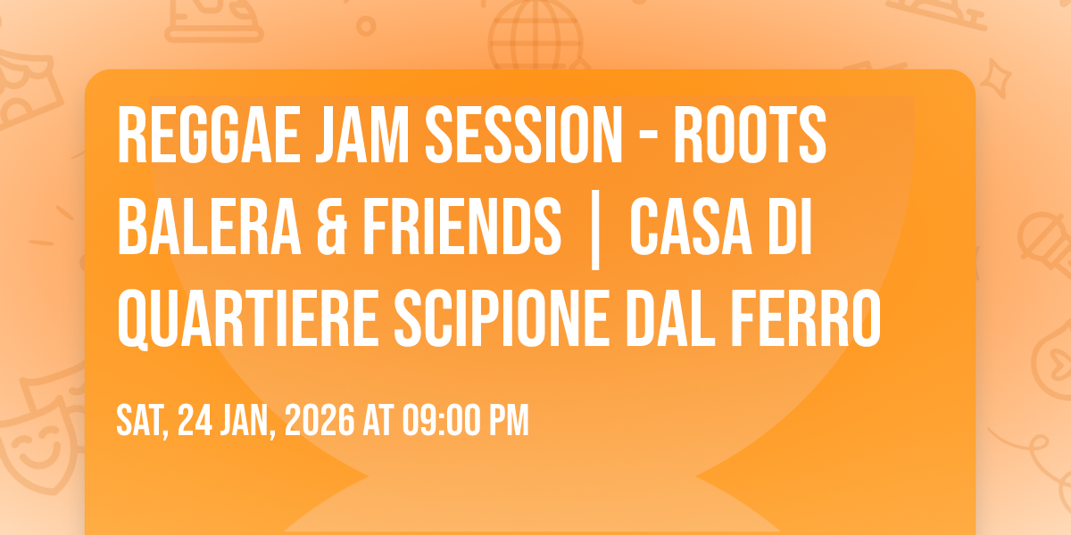 REGGAE JAM SESSION - ROOTS BALERA & friends | Casa di Quartiere ...