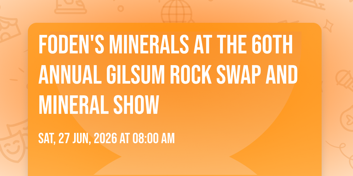 Fodens Minerals at the 60th Annual Gilsum Rock Swap and Mineral Show ...