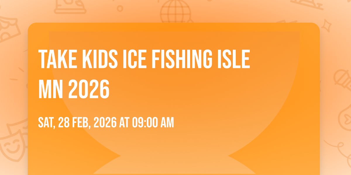 Take Kids Ice Fishing Isle MN 2026 at Nitti's Hunters Point, Isle on ...
