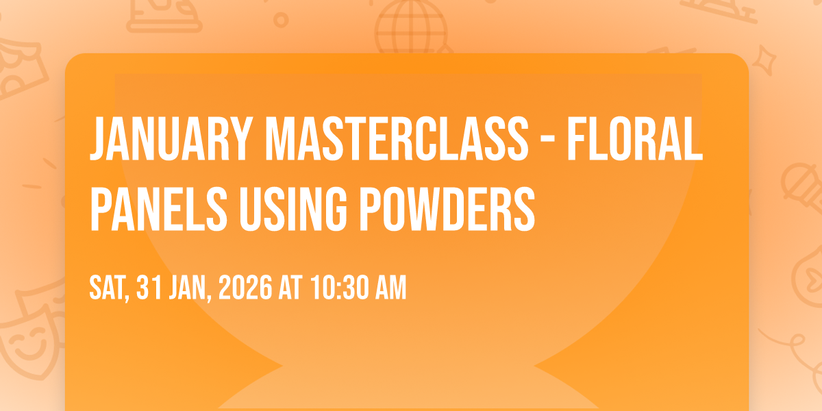January Masterclass - floral panels using powders, Curborough Hall Farm ...