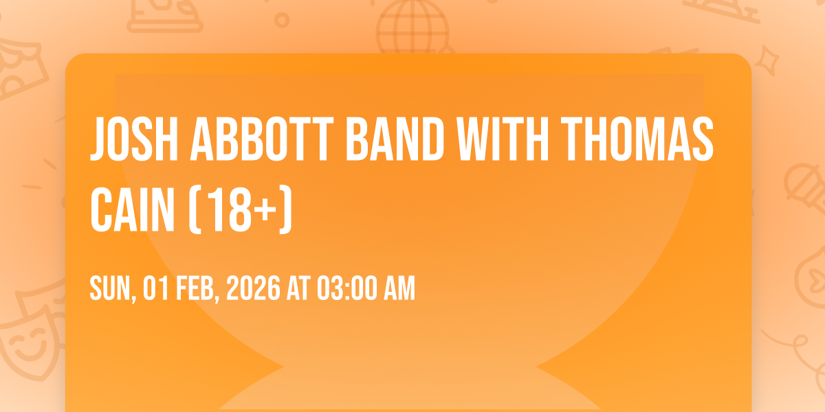 Josh Abbott Band with Thomas Cain (18+), Texas Club, Baton Rouge, 1 ...