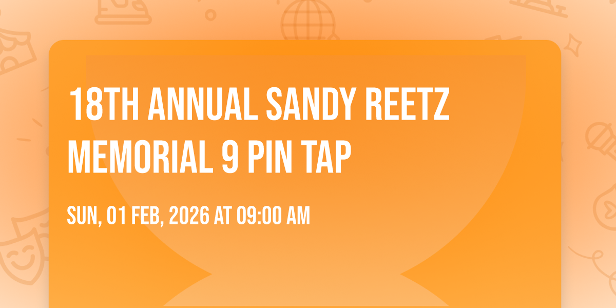 18th Annual Sandy Reetz Memorial 9 Pin Tap , The Phoenix Center ...