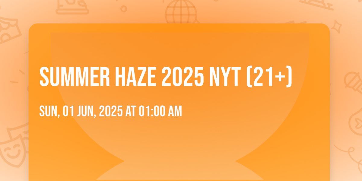 Summer Haze 2025 Nyt (21+), Club Nyt Lyt, Anchorage, 1 June 2025 ...