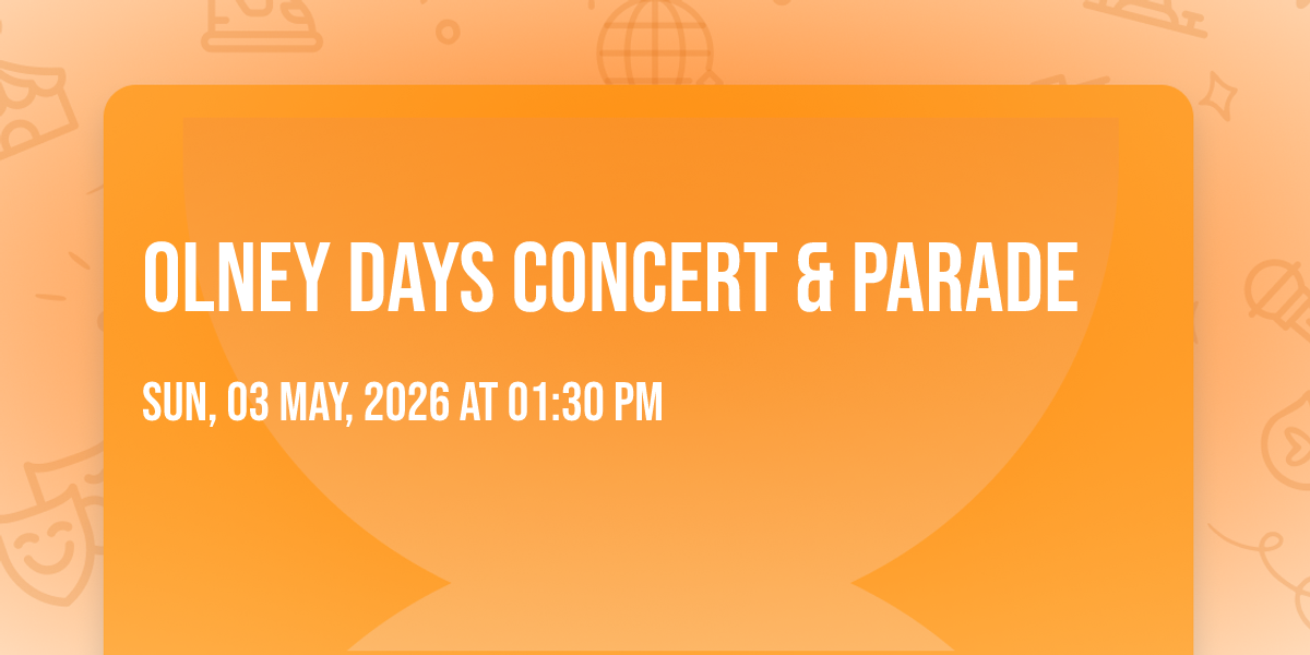 Olney Days Concert & Parade at Capital One Bank, Olney on 3rd May, 2026