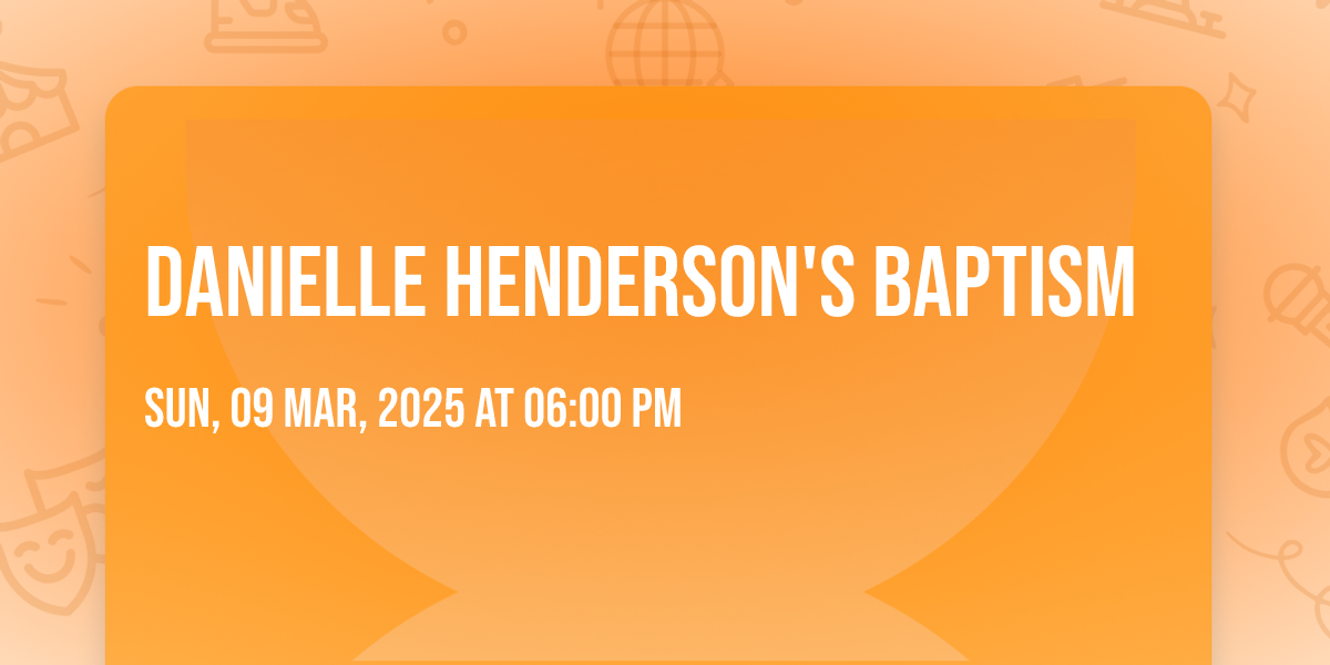 Danielle Hendersons Baptism, The Church of Jesus Christ of Latter-day ...