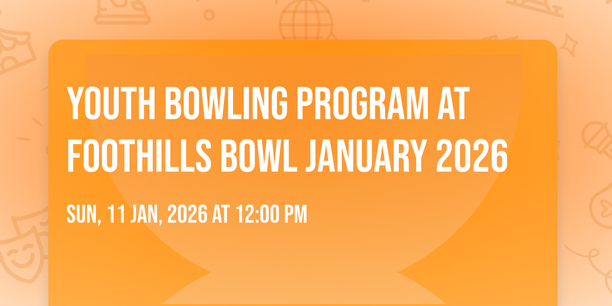 Youth Bowling Program at Foothills Bowl January 2026 at 13489 Bowman ...
