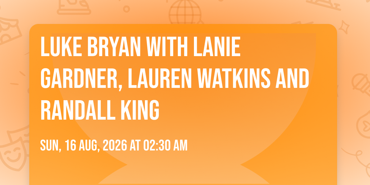 Luke Bryan with Lanie Gardner, Lauren Watkins and Randall King, Long ...