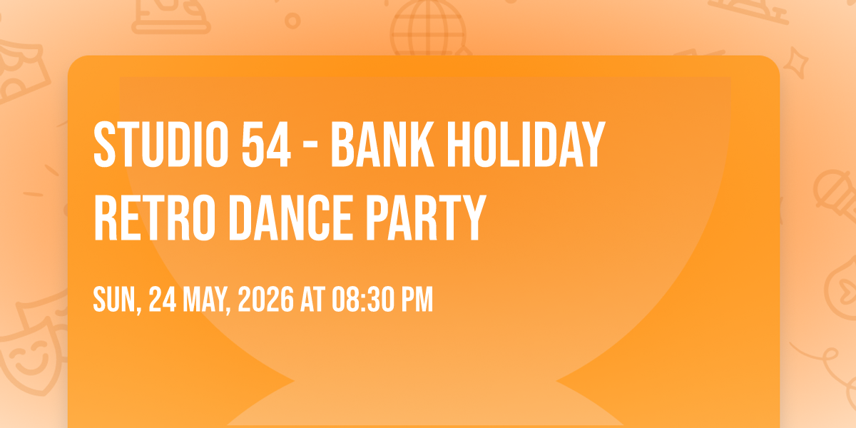 Studio 54 - Bank Holiday Retro Dance Party, The Chancery, Bromley, 24 ...