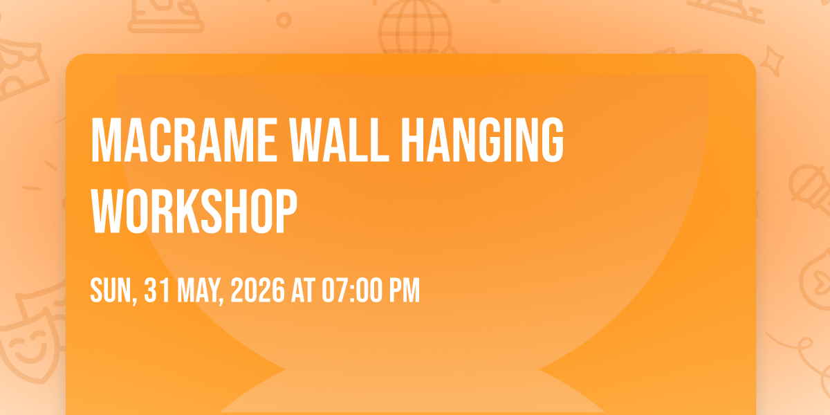 Macrame Wall Hanging Workshop in Bangalore – May 31, 2026 | AllEvents