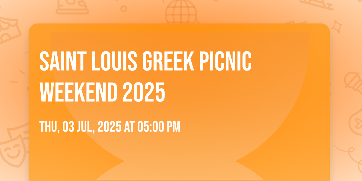 SAINT LOUIS GREEK PICNIC WEEKEND 2025, Carondelet Park, St. Louis, 3 ...