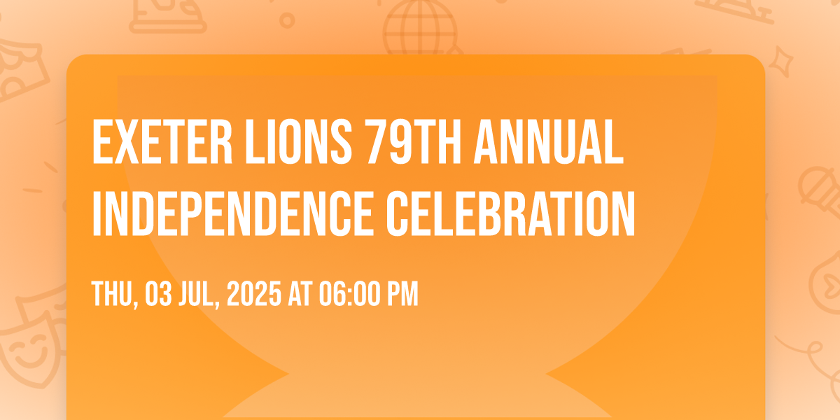 EXETER LIONS 79th ANNUAL INDEPENDENCE CELEBRATION | Dobson Field ...