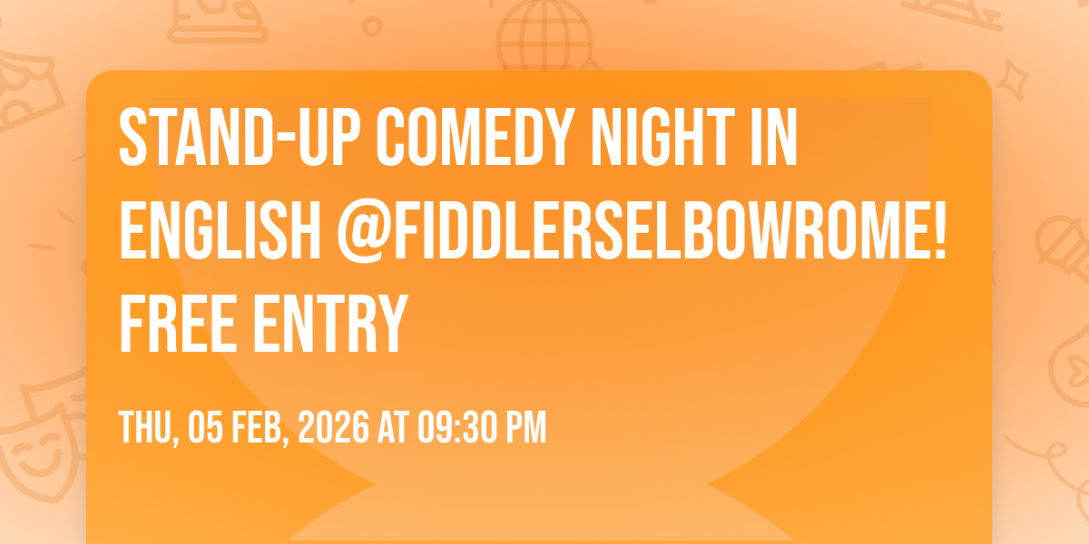 Stand-up Comedy Night in English @FiddlersElbowRome! Free Entry, The ...