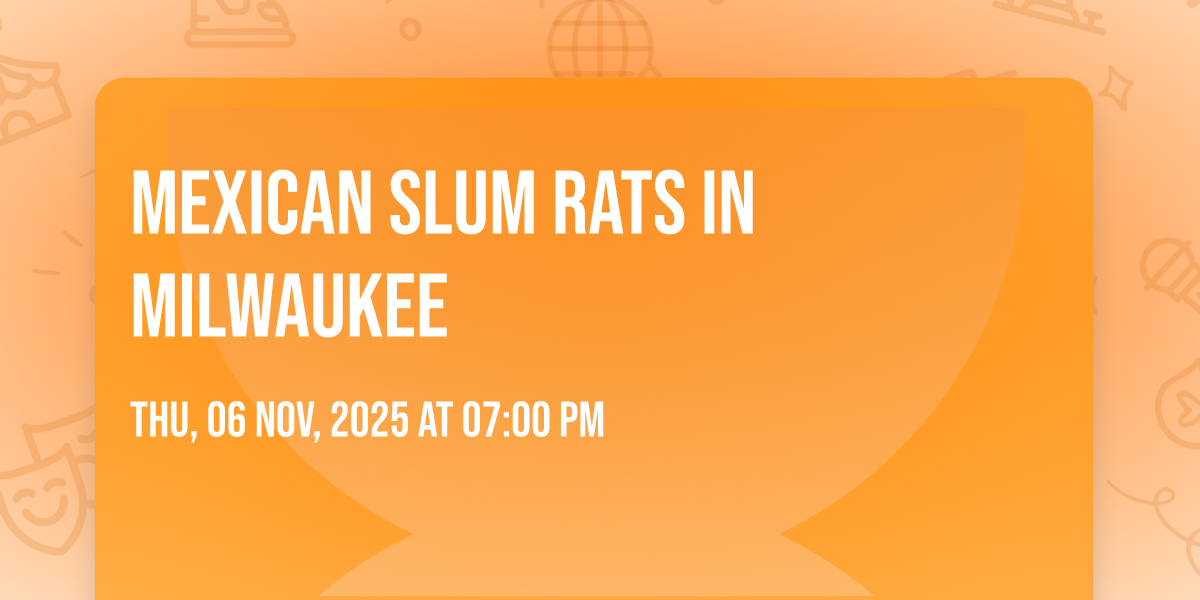 Mexican Slum Rats in Milwaukee, Cactus Club, Milwaukee, 6 November 2025 ...