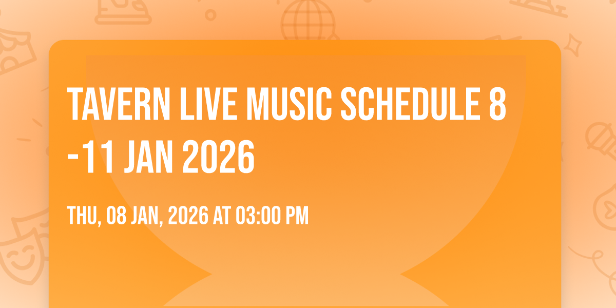 Tavern Live Music schedule 8-11 Jan 2026, 12 Chester Street, Front ...