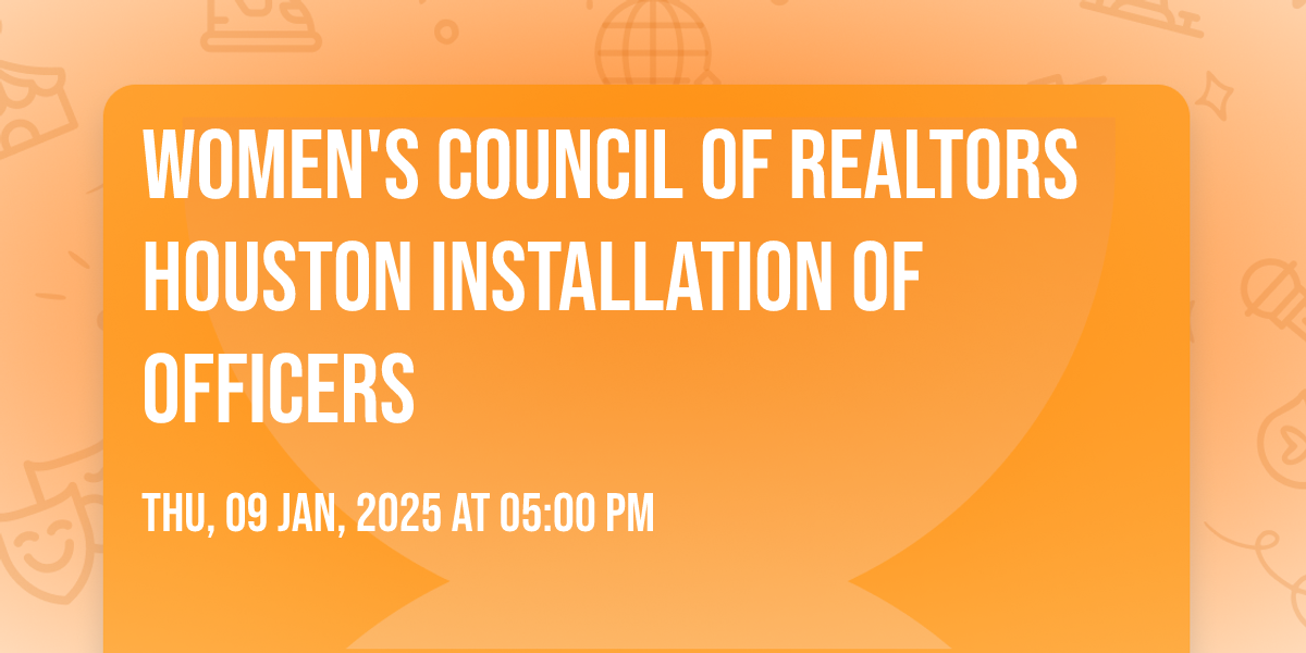 Womens Council of Realtors Houston Installation of Officers, The ...