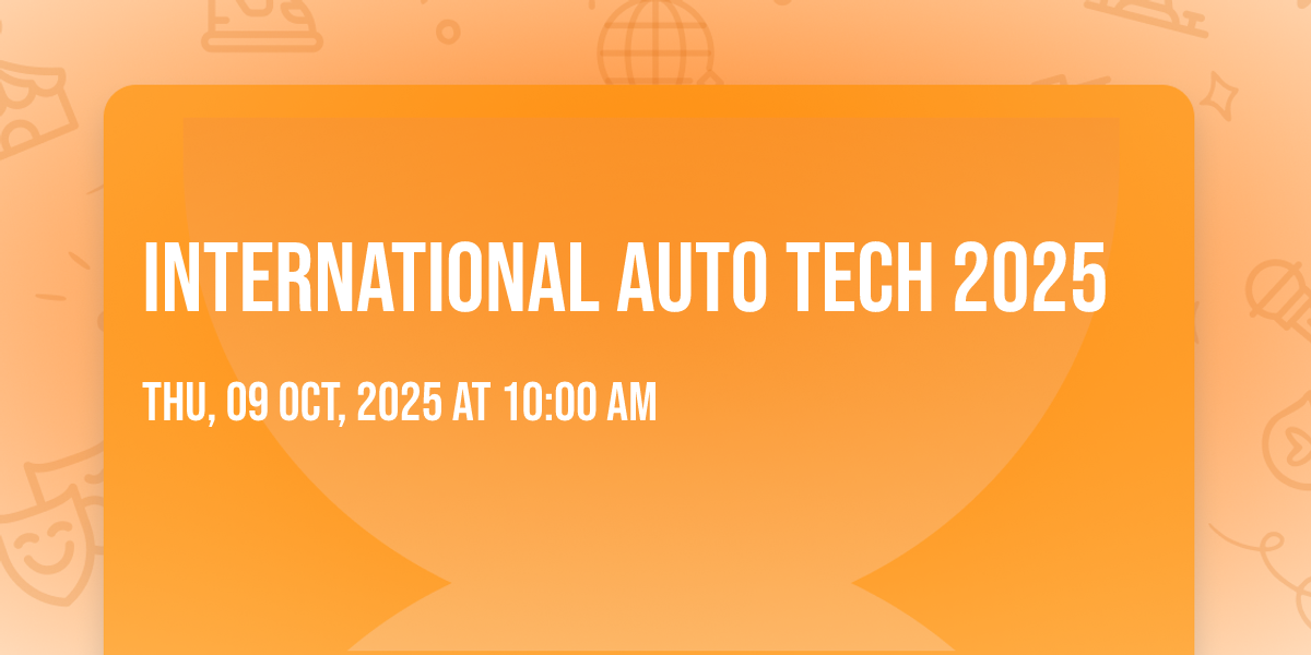 International Auto Tech 2025, Chennai Trade Centre, 9 October to 11 ...