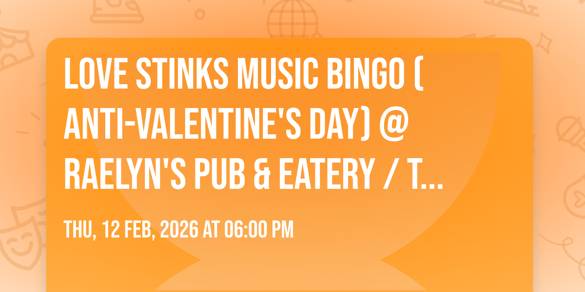 Love Stinks Music Bingo (Anti-Valentines Day) @ Raelyns Pub & Eatery ...