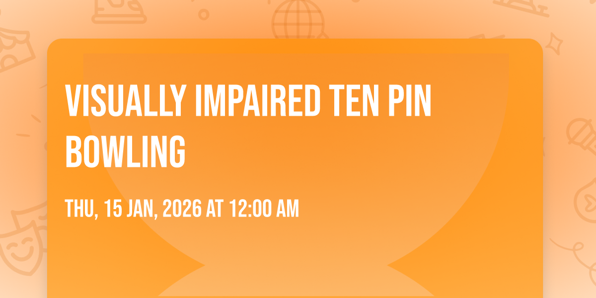 Visually impaired Ten pin bowling, Hollywood Bowl Washington, 15 ...