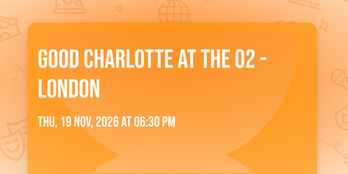Good Charlotte at The O2 - London – Things to Do in London | AllEvents