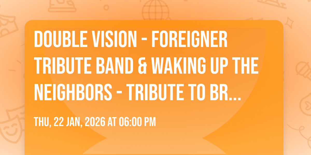 Double Vision - Foreigner Tribute Band & Waking Up The Neighbors ...