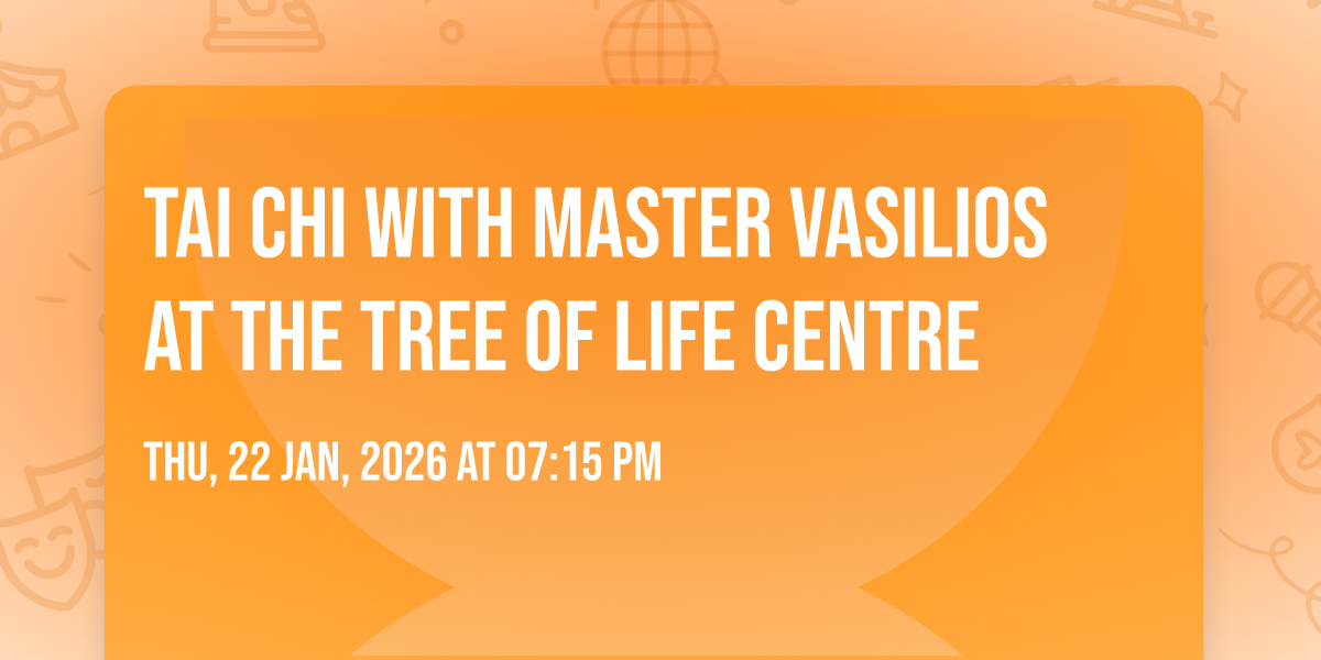 Tai Chi with Master Vasilios at the Tree of Life Centre, Tree Of Life ...