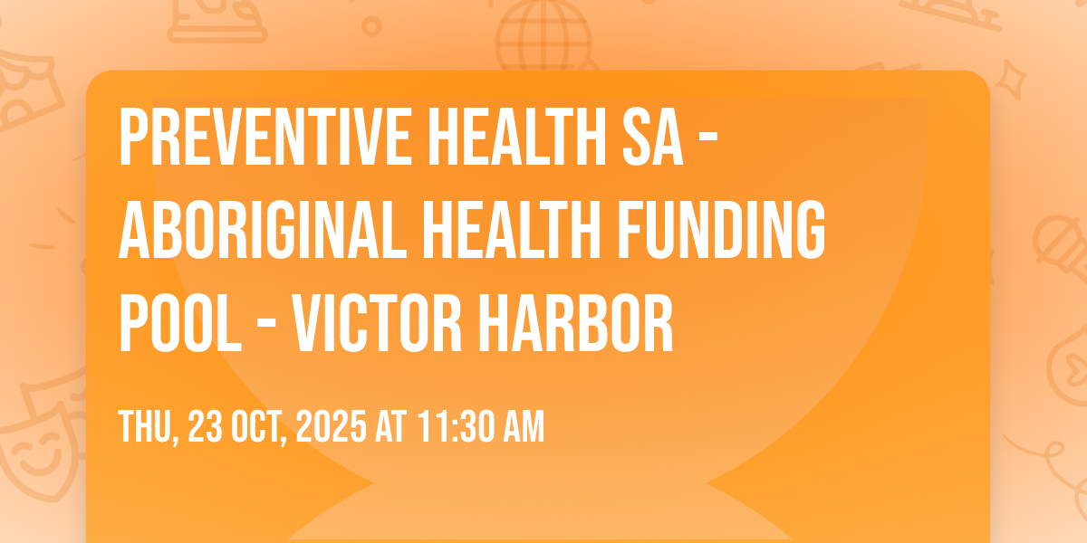 Preventive Health SA - Aboriginal Health Funding Pool - Victor Harbor ...