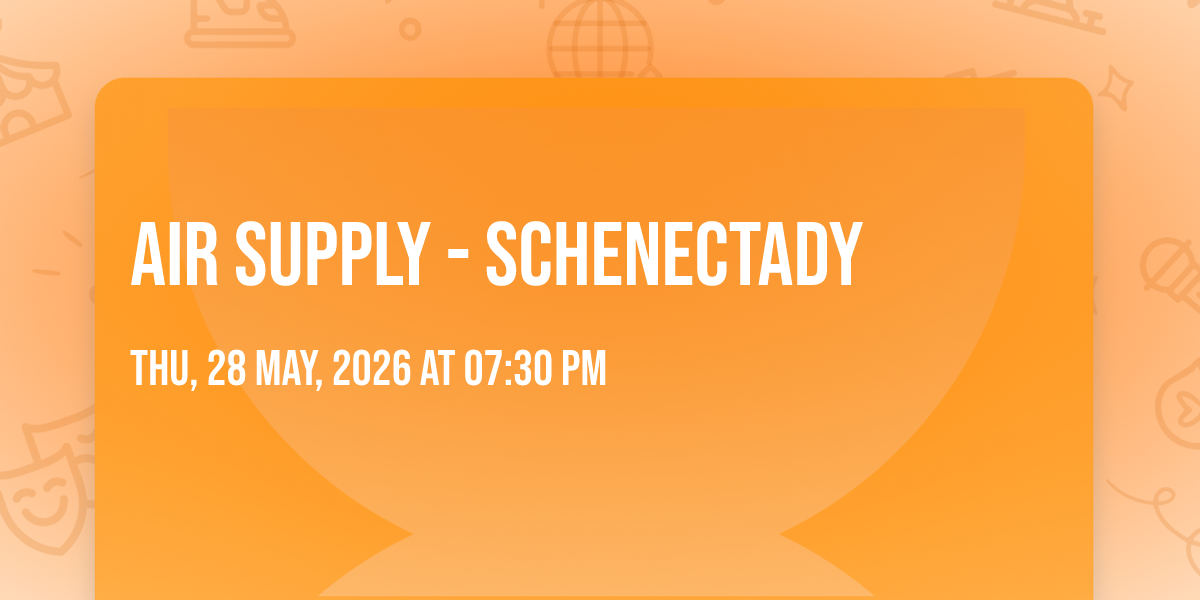 Air Supply - Schenectady, Proctors, Schenectady, 28 May 2026 | AllEvents