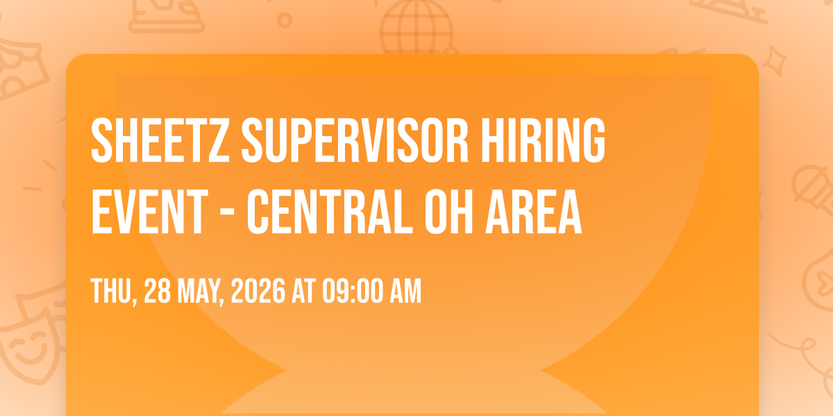 Sheetz Supervisor Hiring Event - Central OH area, 3999 S Hamilton Rd ...