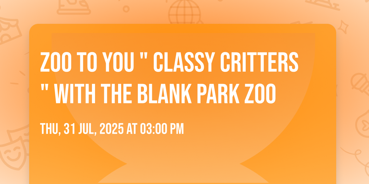Zoo to You " Classy Critters" with the Blank Park Zoo, Mahaska County ...