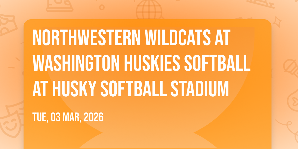 Northwestern Wildcats at Washington Huskies Softball at Husky Softball ...