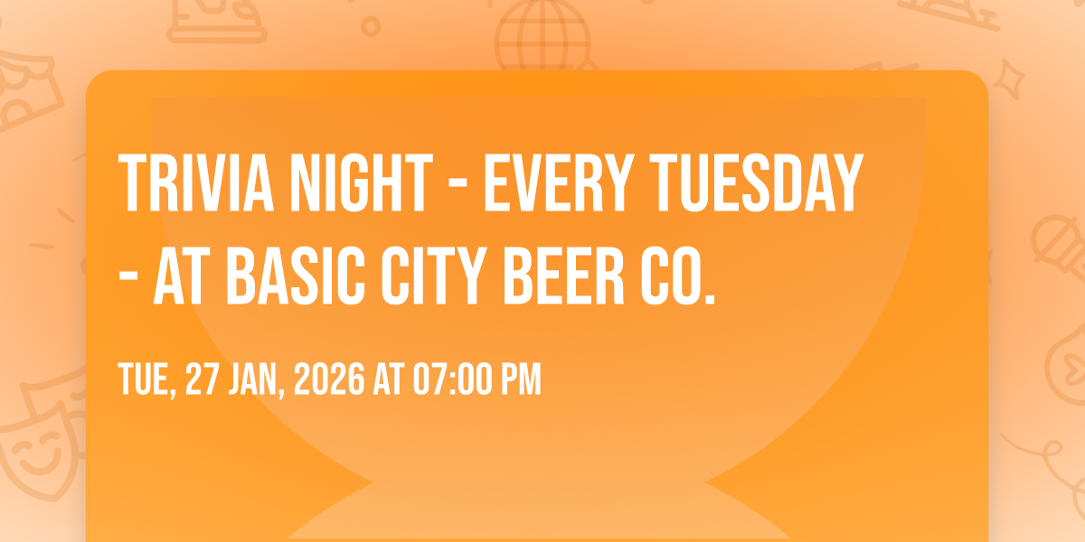 Trivia Night - Every Tuesday - at Basic City Beer Co. , 1010 E Main St ...