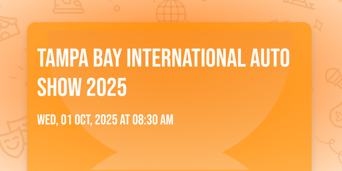 TAMPA BAY INTERNATIONAL AUTO SHOW 2025, Florida State Fairgrounds ...