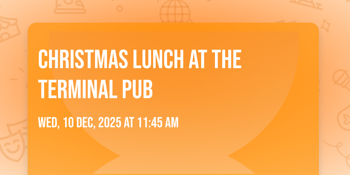 Christmas Lunch at The Terminal Pub at The Terminal Pub, New ...