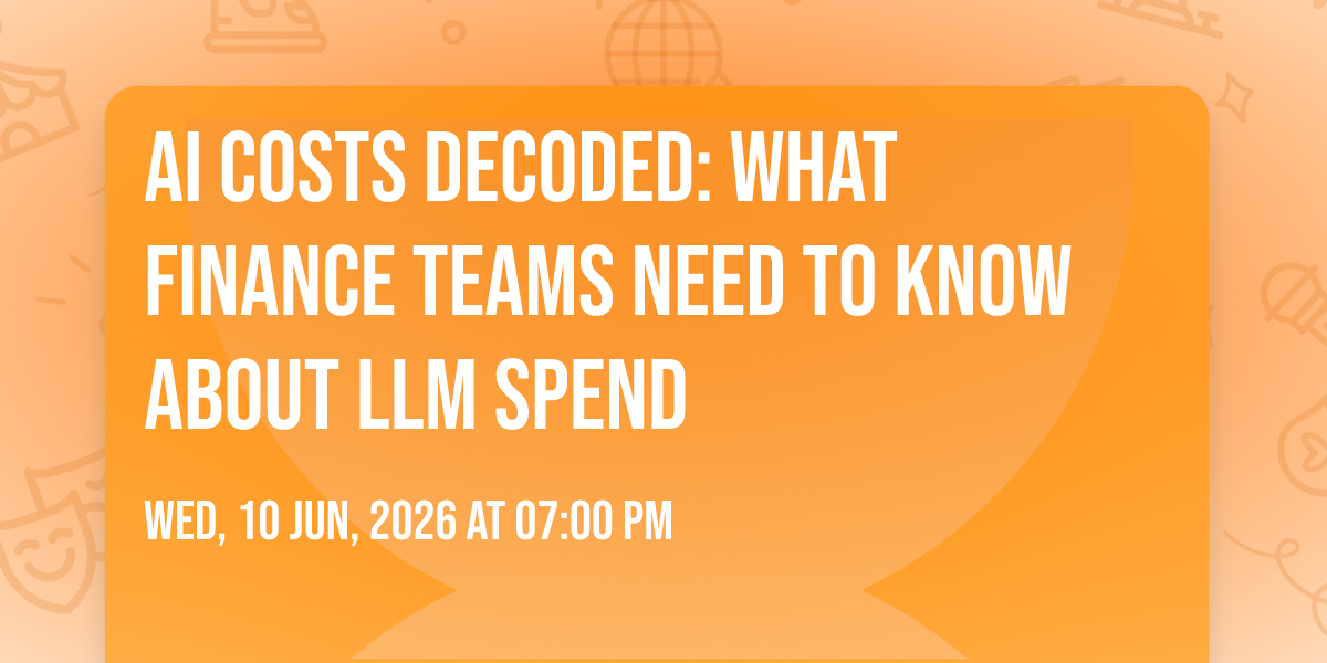AI Costs Decoded: What Finance Teams Need to Know About LLM Spend at ...