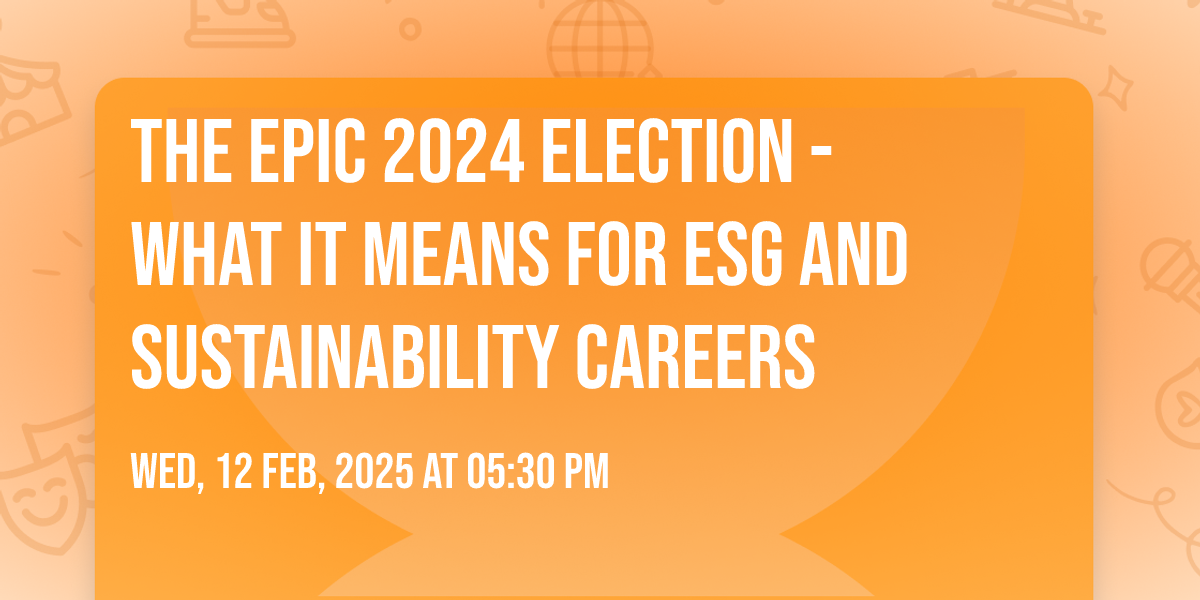 The Epic 2024 Election - What it Means for ESG and Sustainability ...
