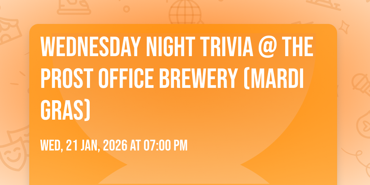 Wednesday Night Trivia @ The Prost Office Brewery (Mardi Gras), 6821 ...