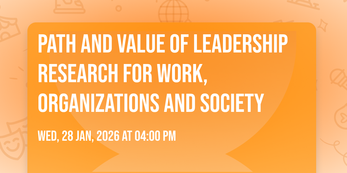 Path and value of leadership research for work, organizations and ...